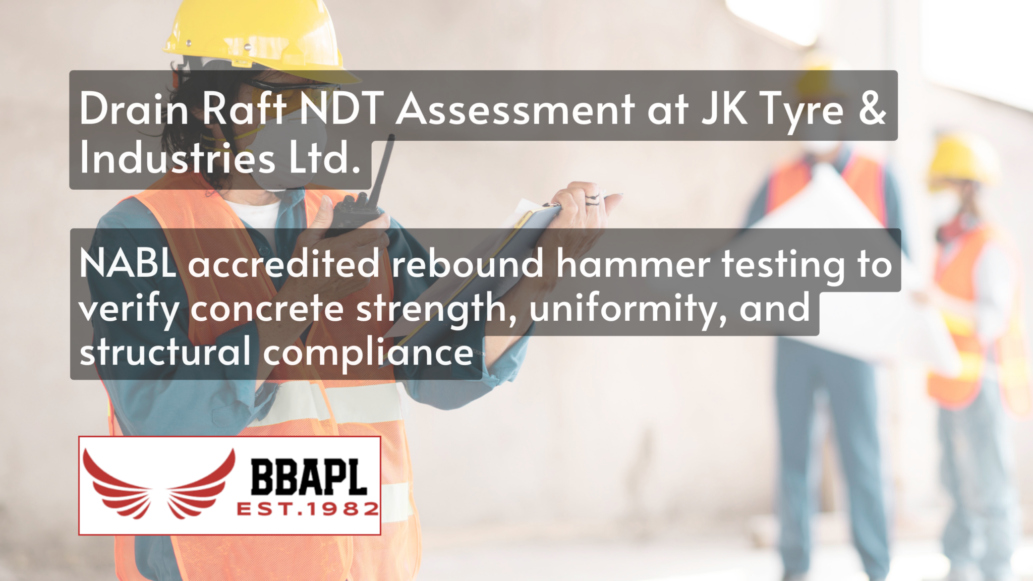 Drain Raft NDT Assessment at JK Tyre NABL Lab